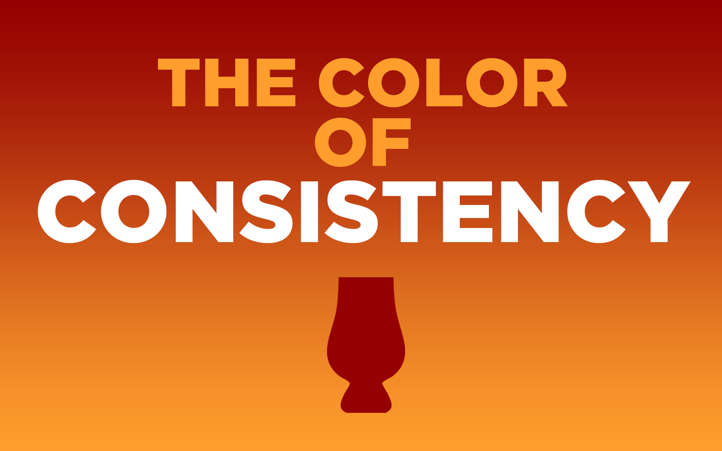 The Color of Consistency | Adventures In Whiskey